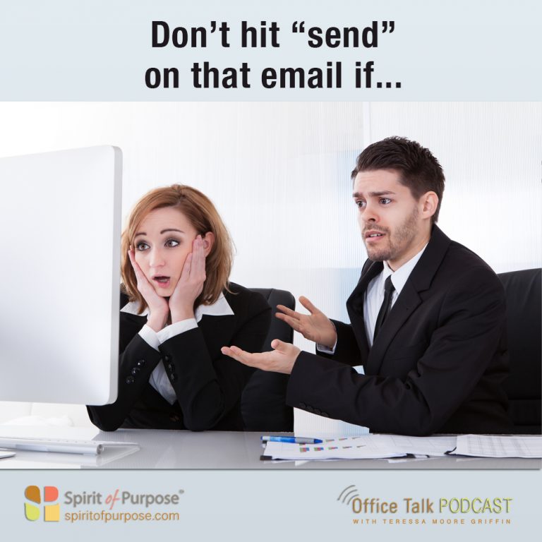 PODCAST: Don't Hit Send On That Email If... - Spirit Of Purpose