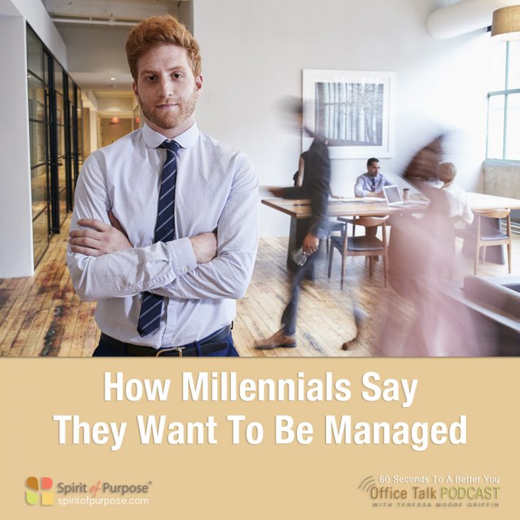 PODCAST: How Millennials Want To Be Managed - Spirit Of Purpose
