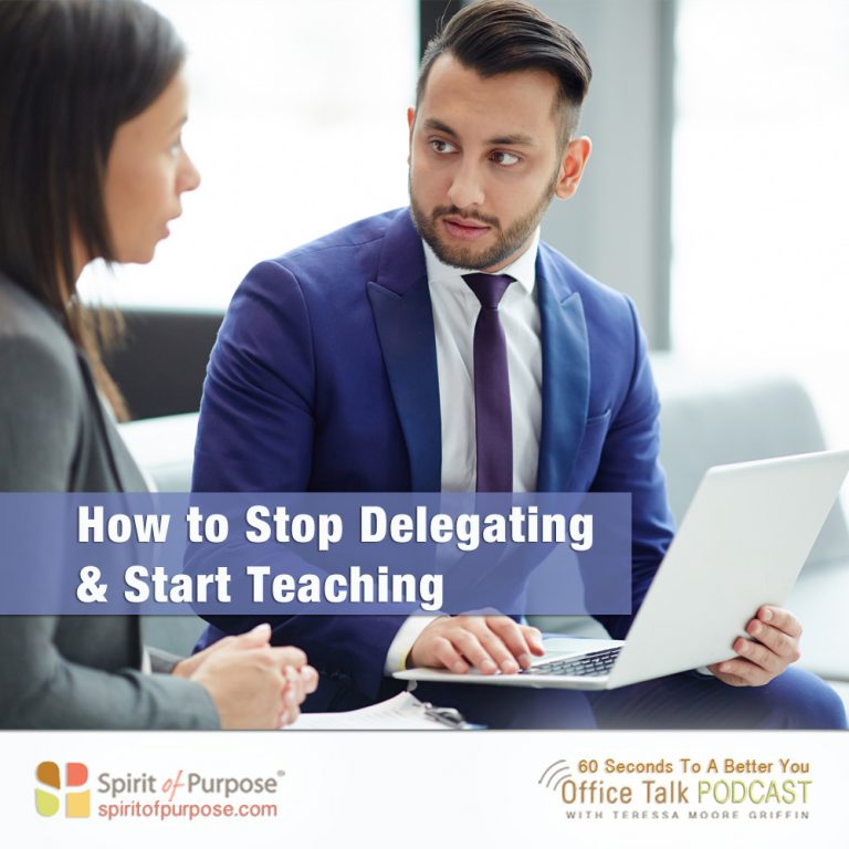 PODCAST: 5 Ways to Stop Delegating and Start Teaching - Spirit Of Purpose