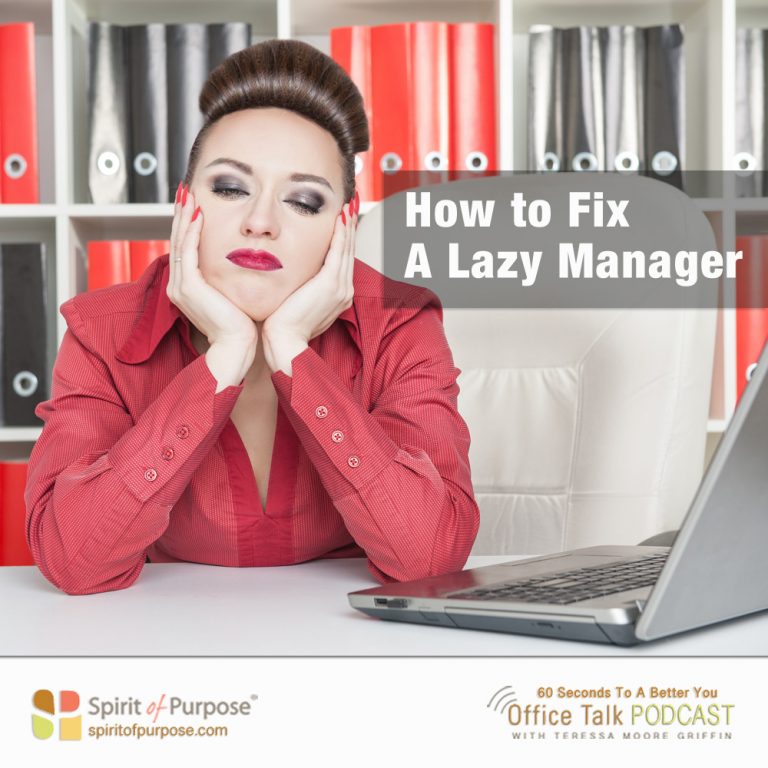PODCAST: How to Fix A Lazy Manager - Spirit Of Purpose