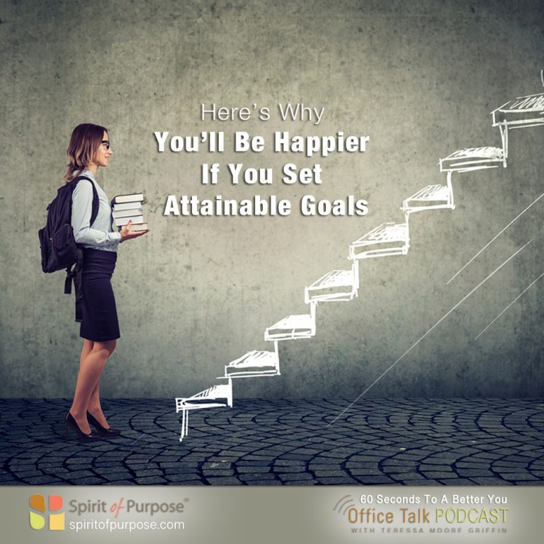 PODCAST: Why We Should Set Reachable Goals - Spirit Of Purpose