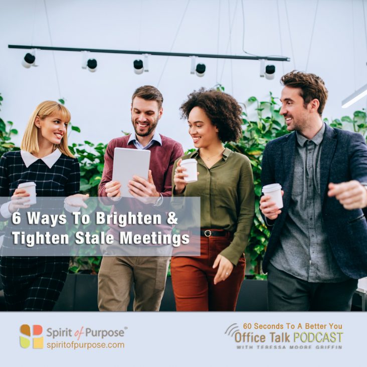 PODCAST: 6 Ways to Energize Your Meetings - Spirit Of Purpose