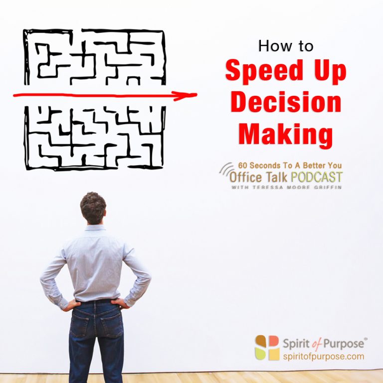PODCAST: 3 Ways To Speed Up Decision-Making - Spirit Of Purpose