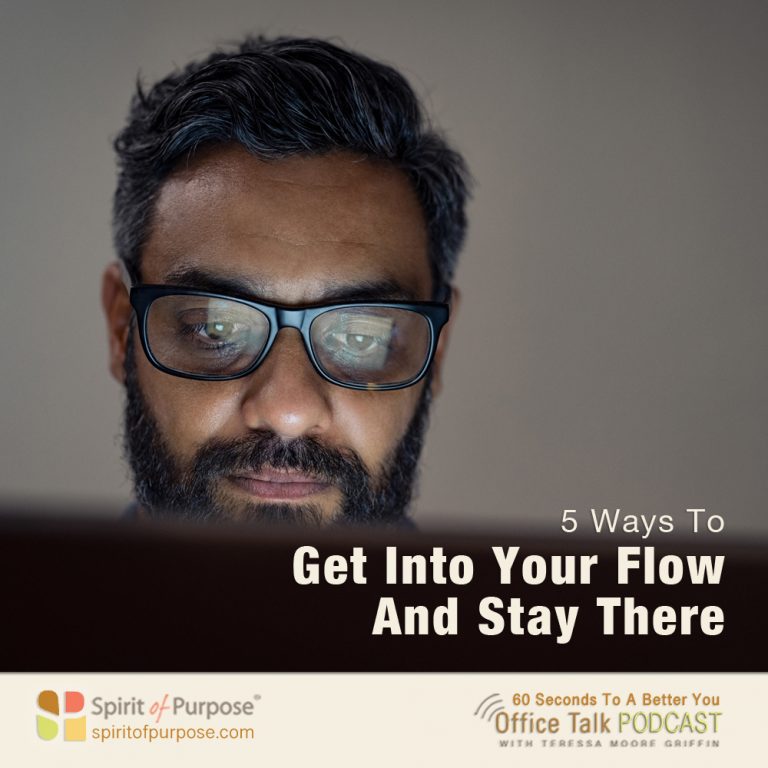 PODCAST: Get Into and Stay In Your Flow - Spirit Of Purpose