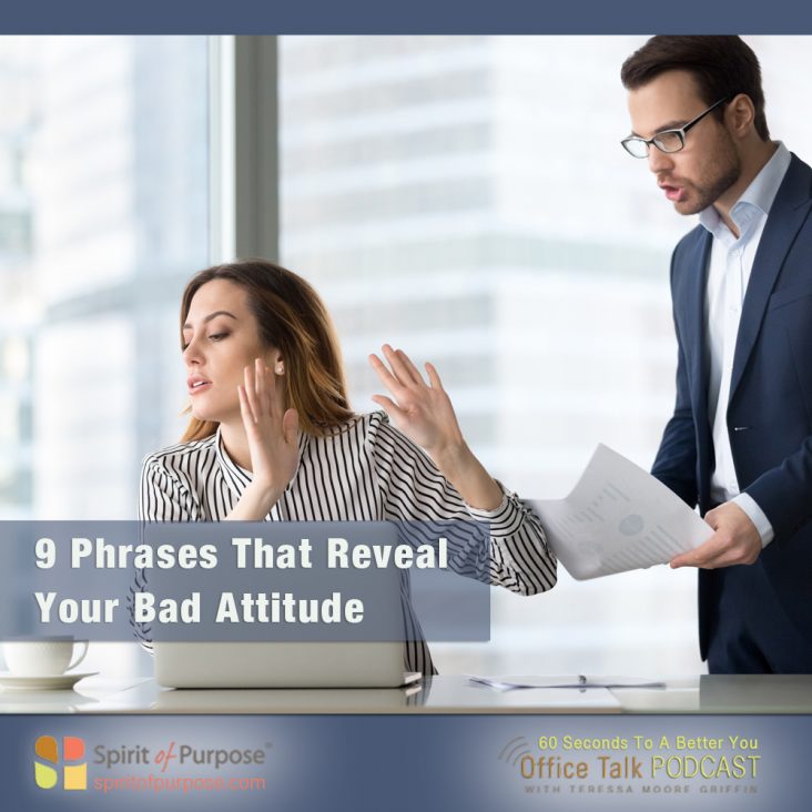 PODCAST: 9 Phrases That Reveal A Bad Attitude - Spirit Of Purpose