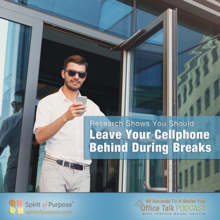 PODCAST: Why Leave Cellphones Behind During Breaks? - Spirit Of Purpose