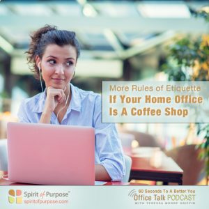 PODCAST: More Coffee Shop Work Etiquette - Spirit Of Purpose