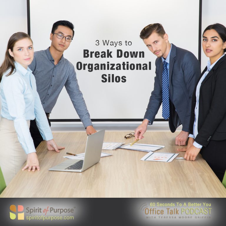 PODCAST: How To Break Down Organizational Silos - Spirit Of Purpose