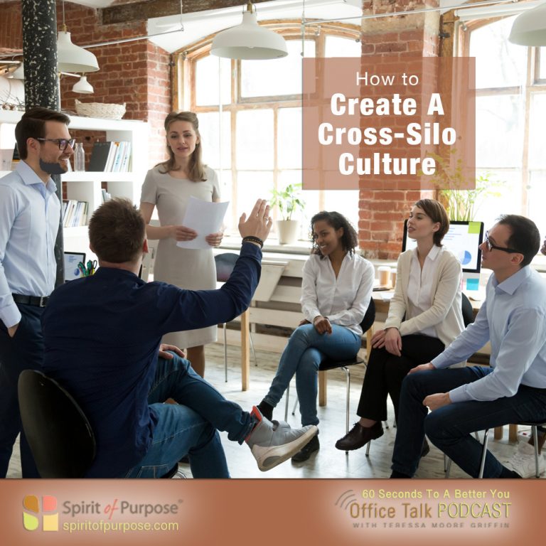 PODCAST: How to Create A Cross-Silo Culture - Spirit Of Purpose