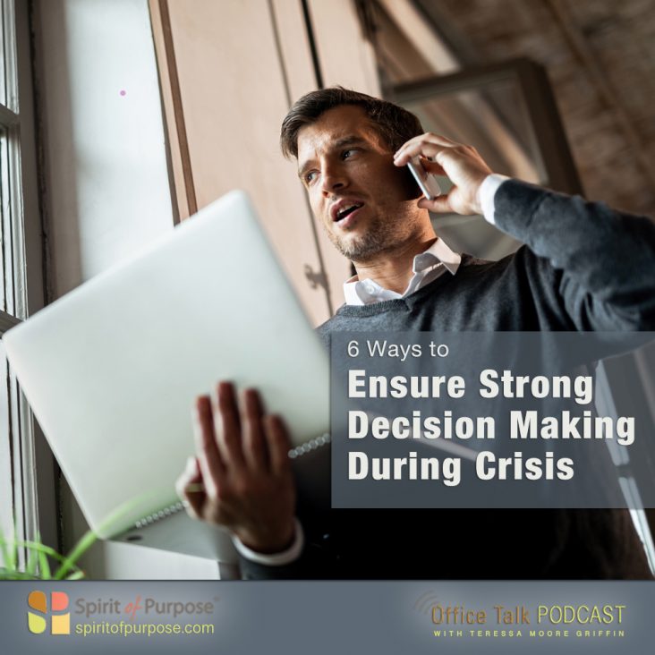 PODCAST: How to Keep Decision Making Strong During Crisis - Spirit Of ...