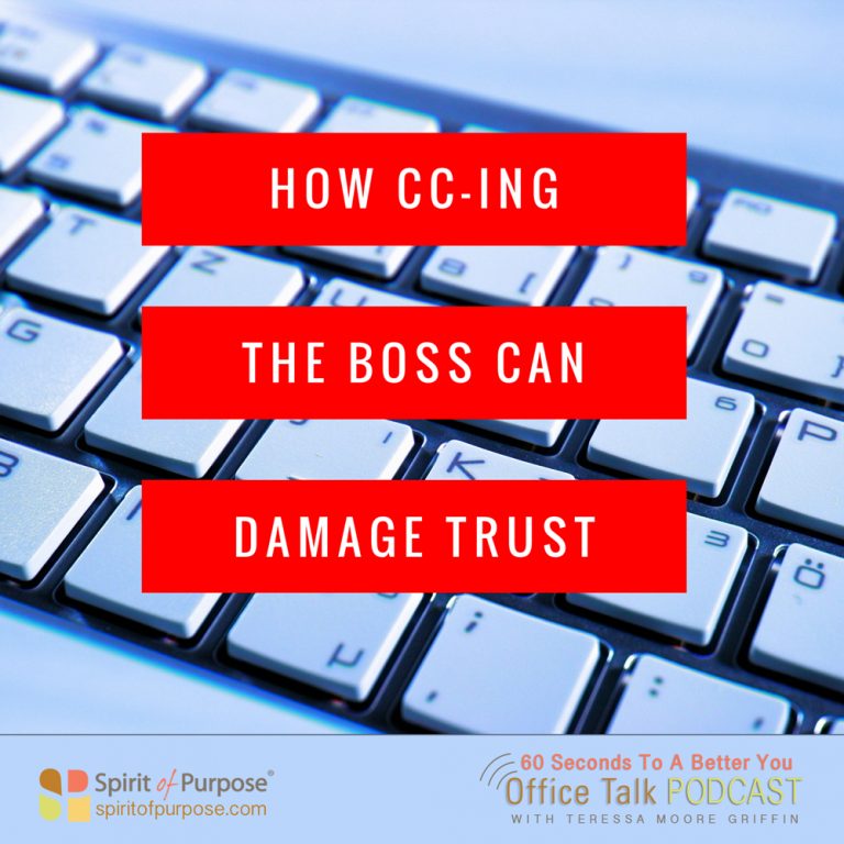 PODCAST: Why CC-ing The Boss Damages Trust - Spirit Of Purpose